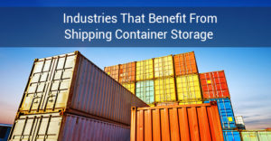 10 Industries That Benefit From Shipping Container Storage