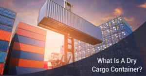 What Is A Dry Cargo Container? | Secure Container Solutions