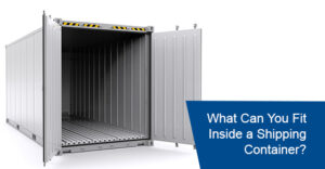 What Can You Fit Inside a Shipping Container?